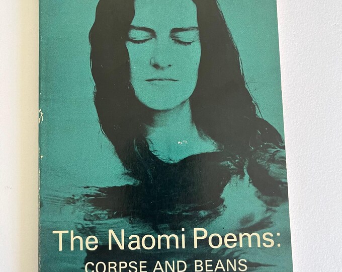 THE NAOMI POEMS ~ Corpse and Beans ~ Saint Geraud, Bill Knott / 1969 ...
