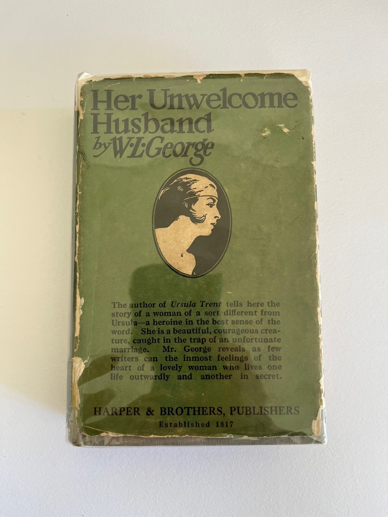 1920's W.L. GEORGE ~ Her Unwelcome Husband ~ 1st 1922 ~ English Writer ...