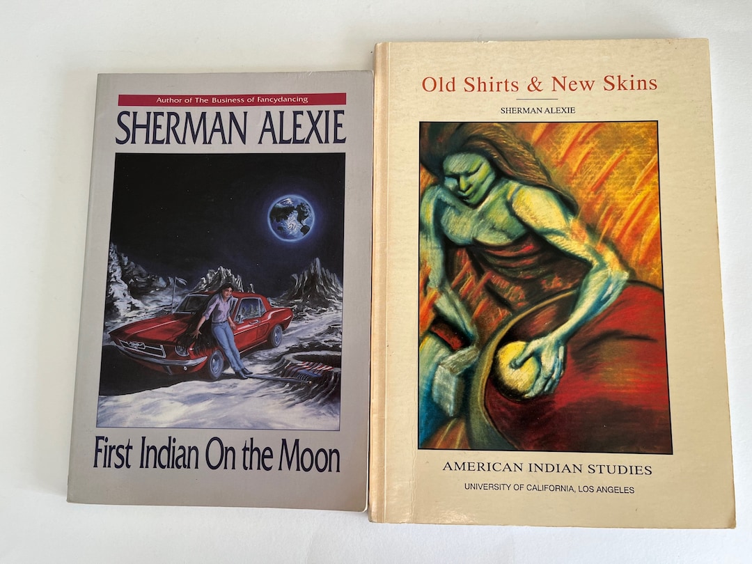 SHERMAN ALEXIE X 2 Books! ~ First Indian on the Moon / Old Shirts & New ...