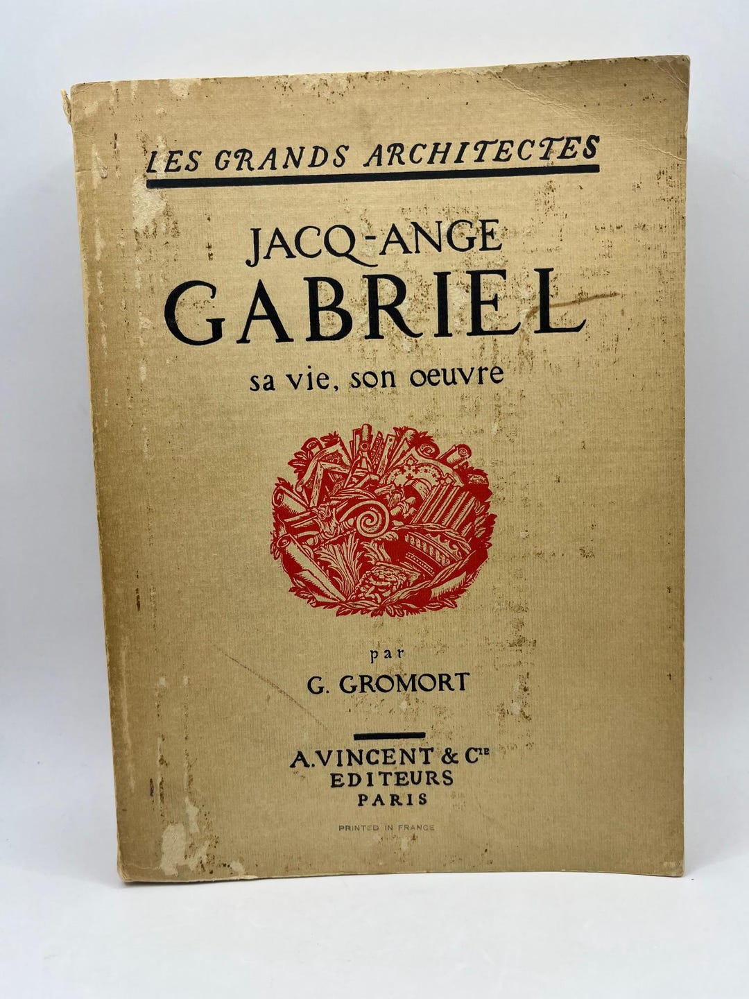 JACQUES-ANGE Gabriel Sa Vie, Son Oeuvre Par G Gromort, 1933 Paris ...