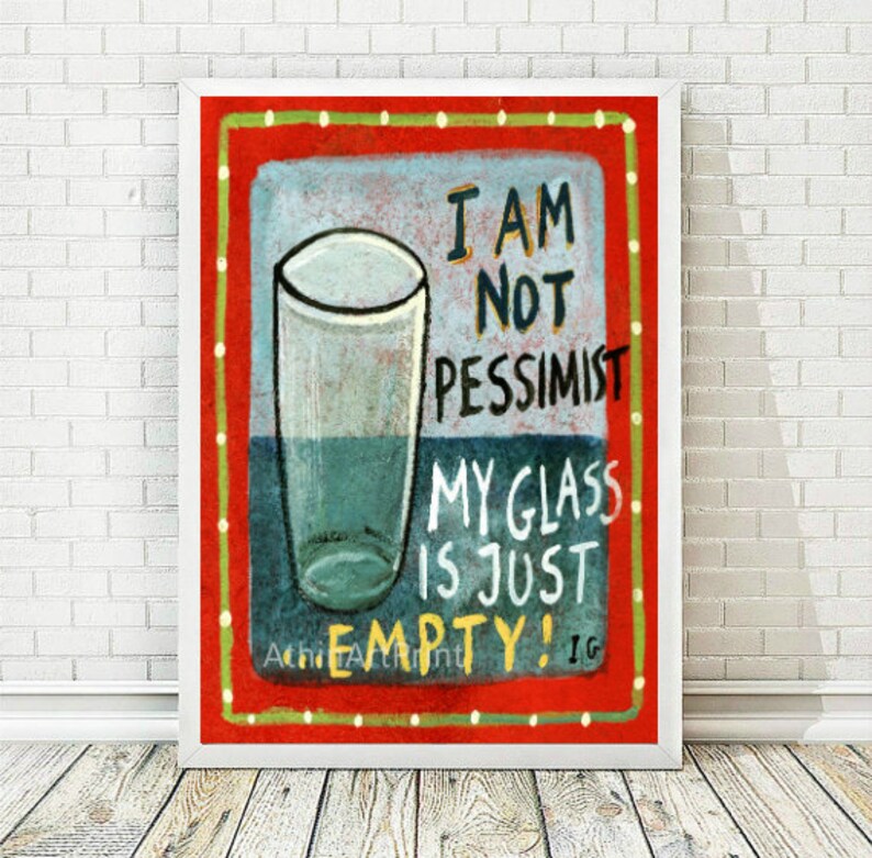 I Am Not a Pessimist My Glass is Just Empty Downloadable - Etsy
