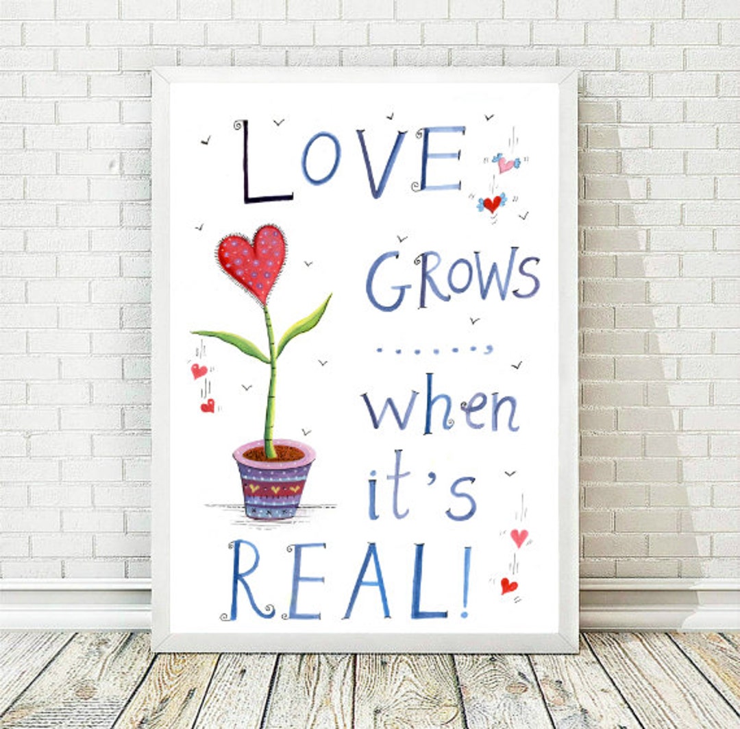 Love Grows When It's Real | Instant Download Print - Etsy