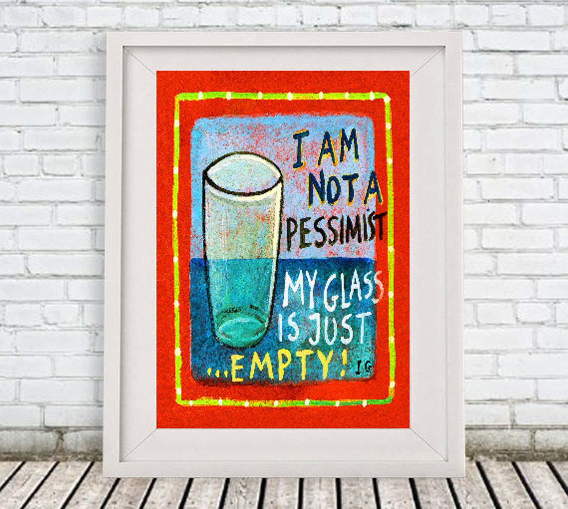 I Am Not a Pessimist My Glass is Just Empty Downloadable | Etsy