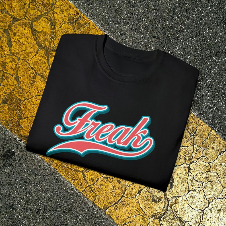 Freak Unisex Weird Tshirt Black Crewneck Party Tee Mens Womens Funky T ...