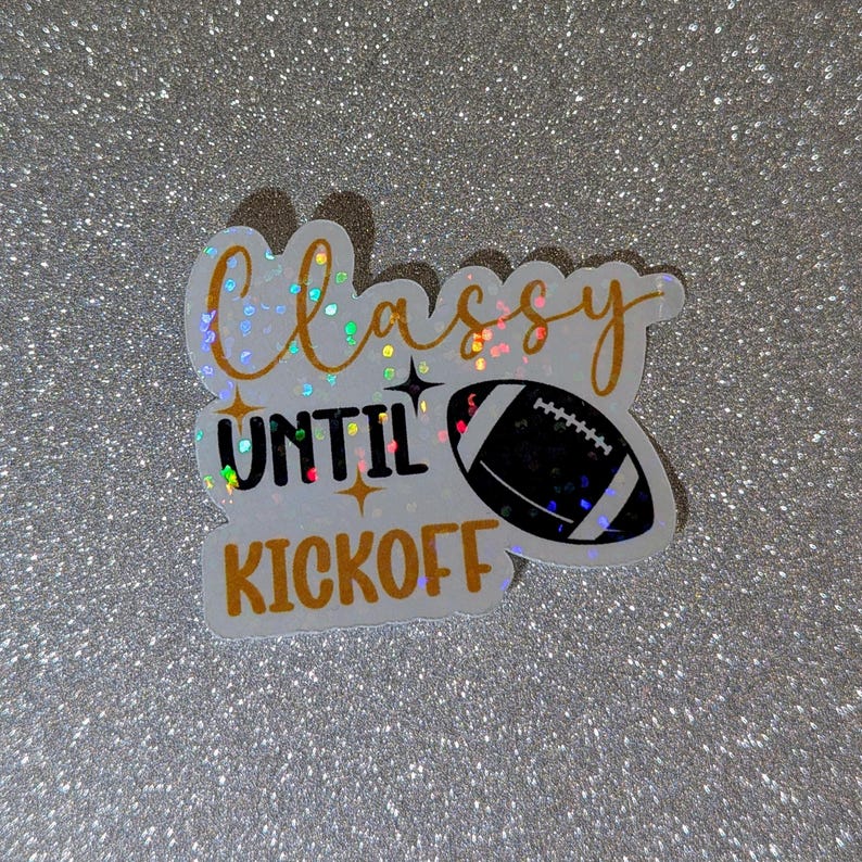 Classy Til Kickoff Sticker - Etsy