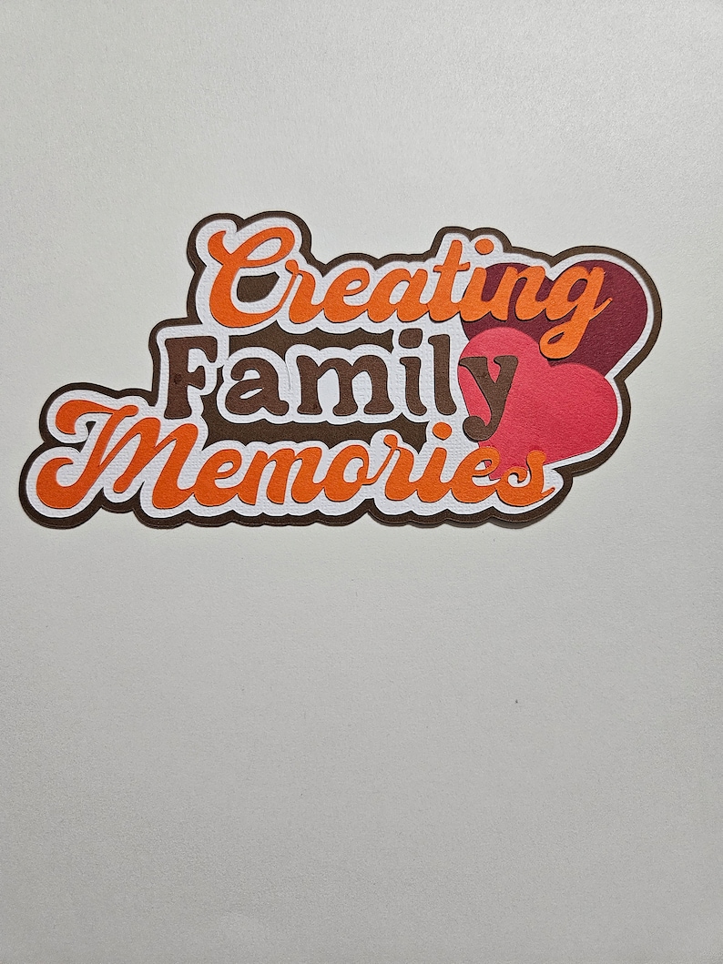 Scrapbook Die Cut Title Creating Family Memories Premade Paper Piecing ...