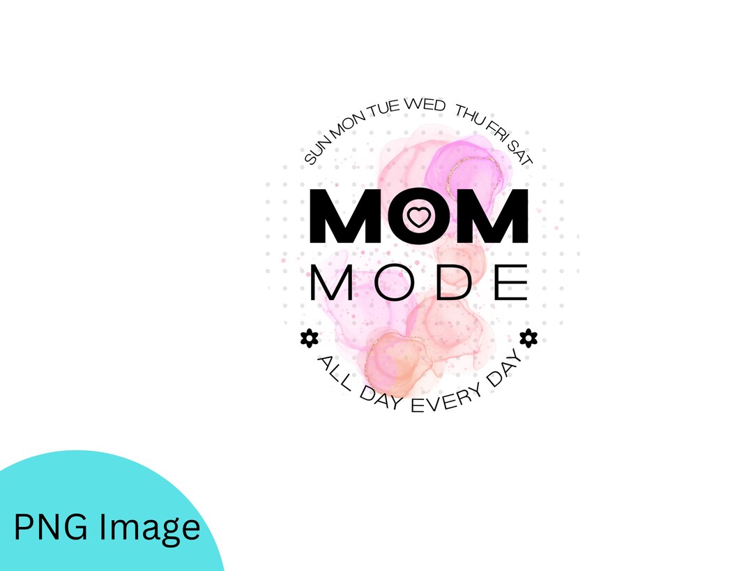Mom Mode, Mother, Momma, SVG, PNG, Cute Digital File - Etsy