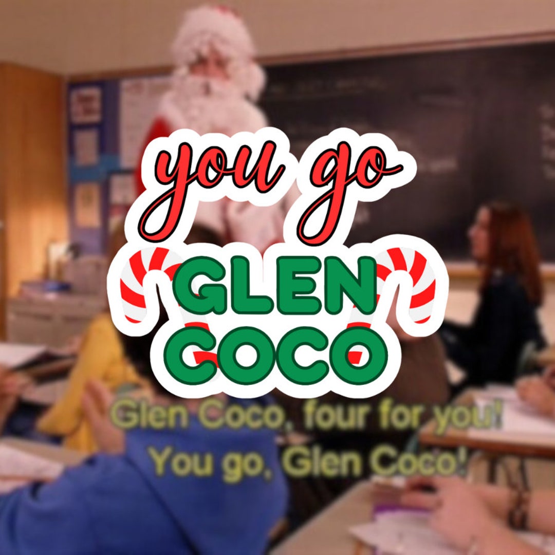 You Go Glen Coco Sticker Waterproof | Mean Girls - Etsy