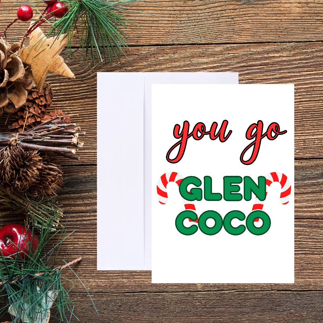 You Go Glen Coco| Mean Girls Christmas Card - Etsy