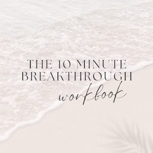 The 10 Minute Breakthrough Workbook (DIGITAL DOWNLOAD) - Etsy