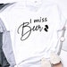 I Miss Beer Shirt / Pregnancy Announcement Shirt / Pregnancy Reveal ...