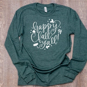 Happy Fall Y'all Shirt / Long Sleeve Shirt / Fall Long Sleeve / Fall ...