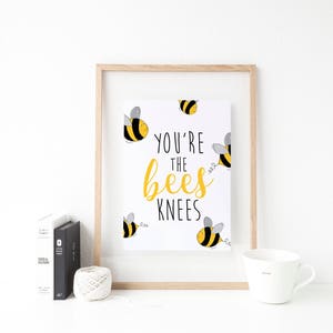 You're the Bees Knees Wall Art Print Gift for Him Gift for Her ...