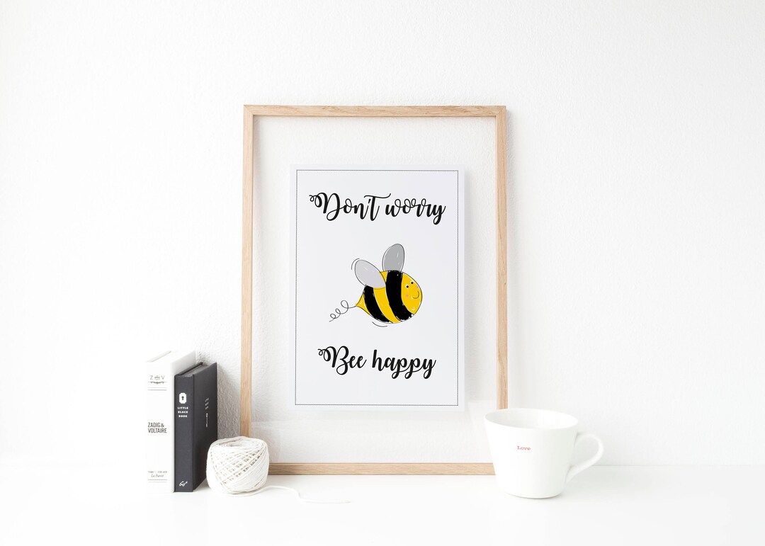 Don't Worry Bee Happy Wall Art Print Bumble Bee Print - Etsy