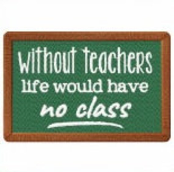 Without teachers life would have no class teaching education | Etsy