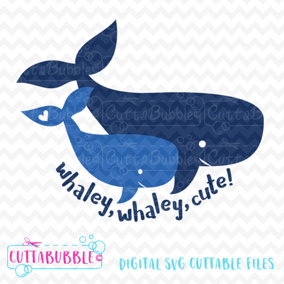 Cute Whales - Whaley, Whaley Cute! - SVG Cut File + PNG + DXF for ...