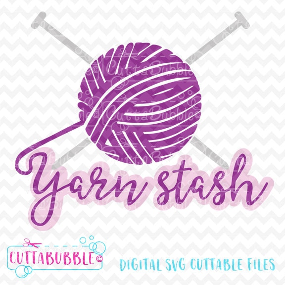 Yarn Stash - Knitting Design SVG Cut File + PNG + DXF for Silhouette ...