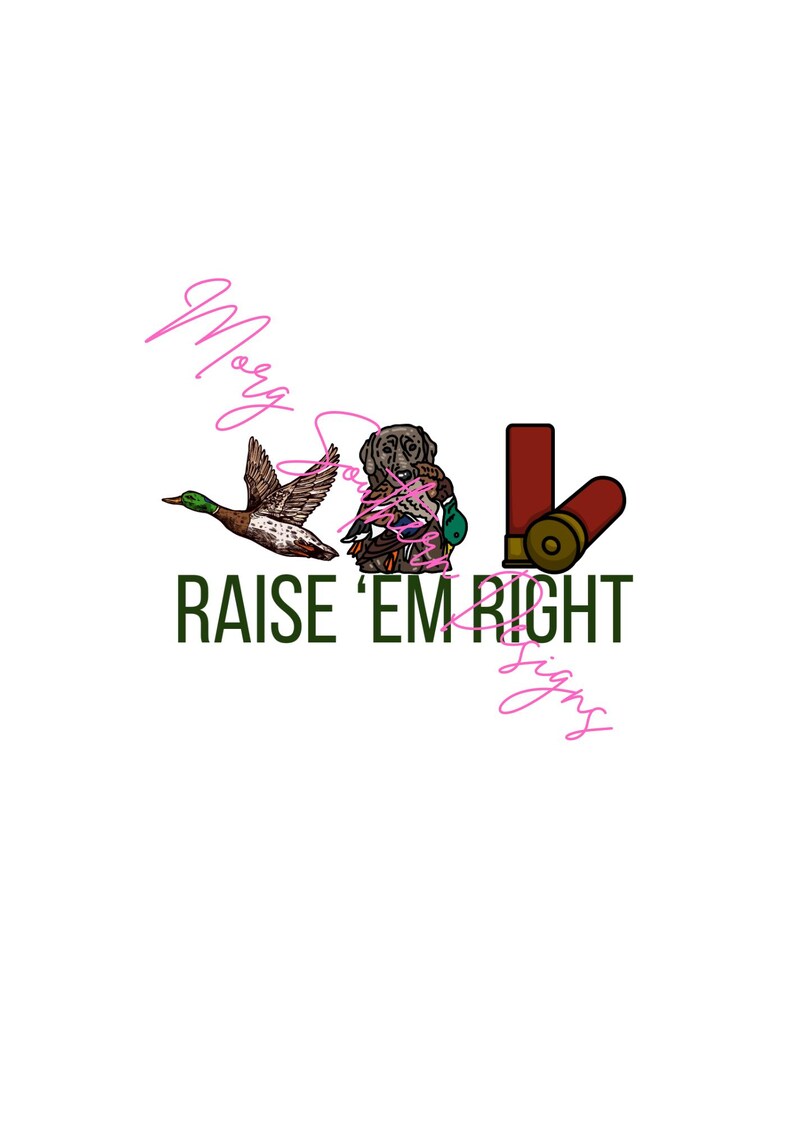 Raise 'EM Right Digital Png for Kids Sublimation Shirts, Duck Hunting ...