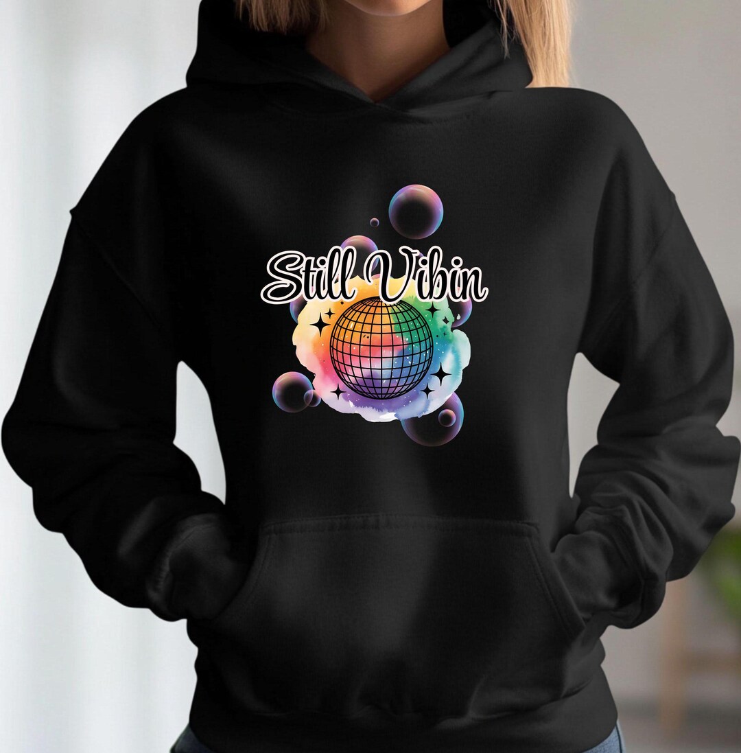 Still Vibin' Hoodie - Chill Retro Fusion Collection, Vintage Vibes ...