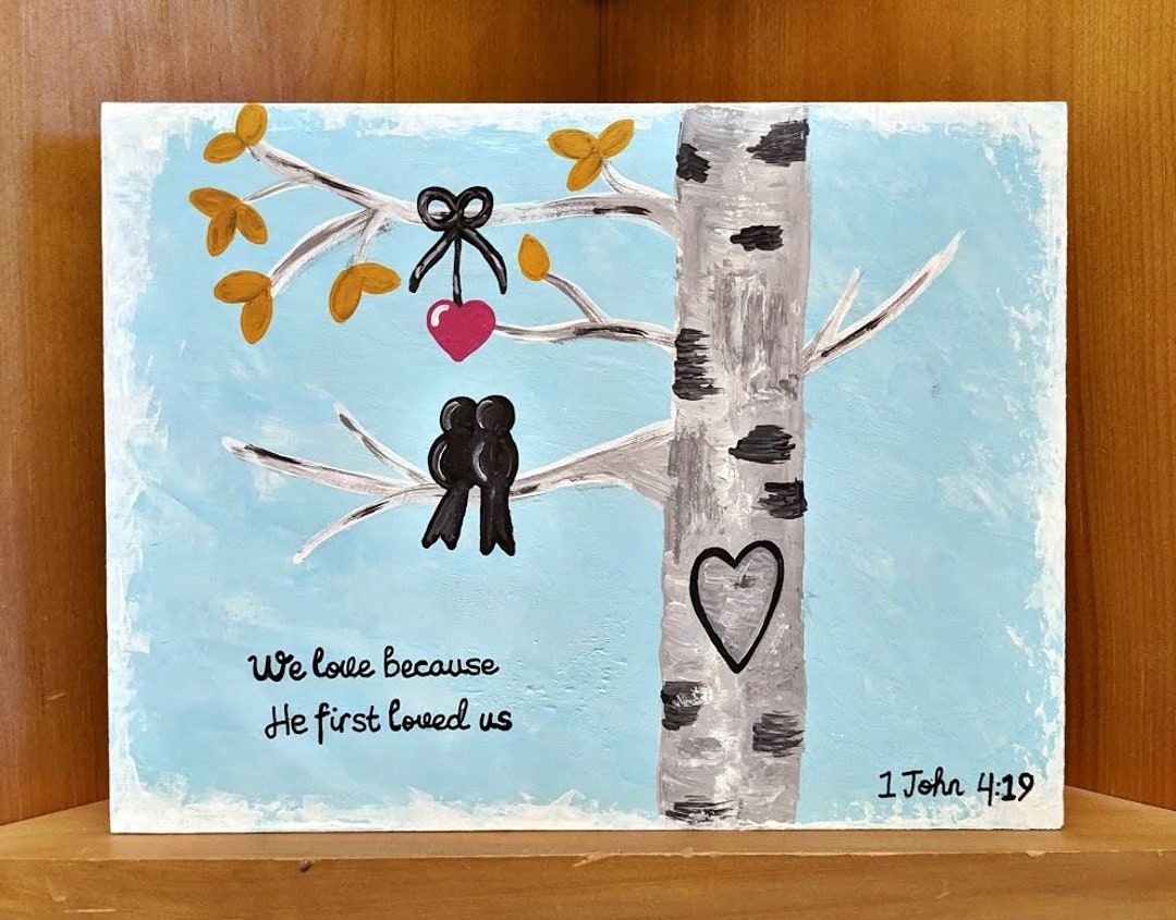 Wood Scripture Sign, Bible Verse, We Love Because He First Loved Us, 1 ...