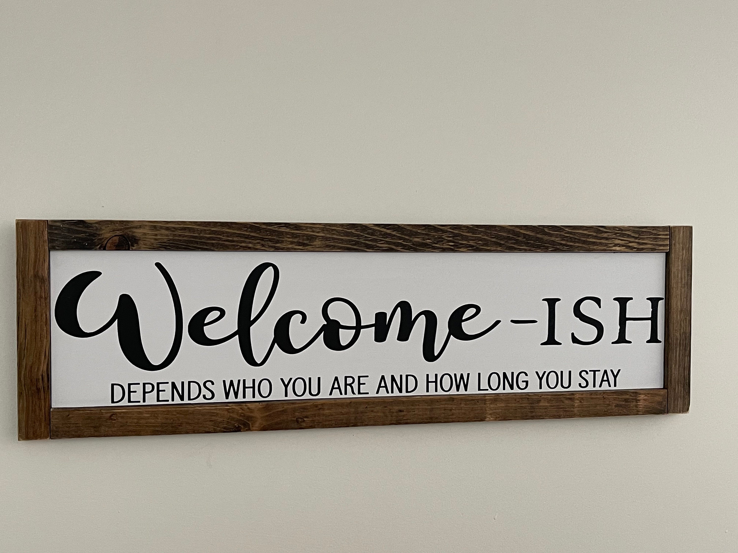 Welcome Ish Sign Welcome Sign Wood Sign Framed Sign Custom - Etsy