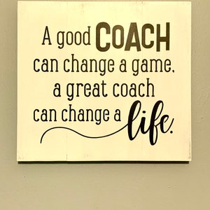 A Good Coach Can Change a Game a Great Coach Can Change a Life, Coach ...