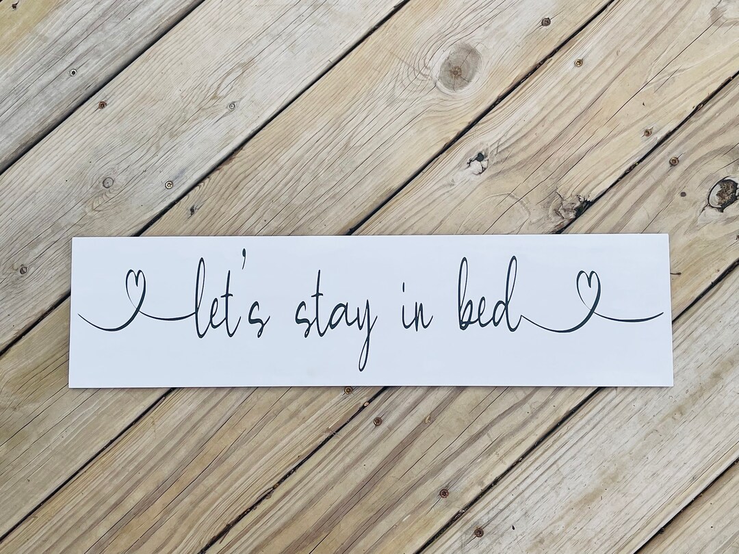Let’s Stay in Bed, Sign Above Bed, Wood Sign, Custom Signs, Lets Stay ...