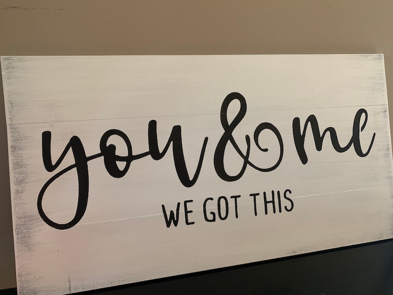 You & Me We Got This Sign, Wood Siggn, Pallet Sign, Farmhouse Decor, We ...