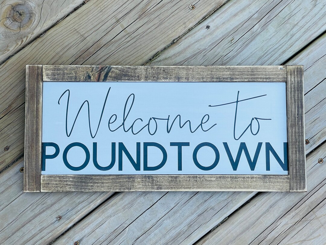 Welcome to Pound Town, Funny Signs, Framed Signs, Custom Signs, Home ...