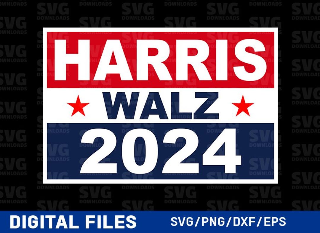 Harris Walz 2024 SVG, Kamala Harris SVG, Political Signs, Clipart ...