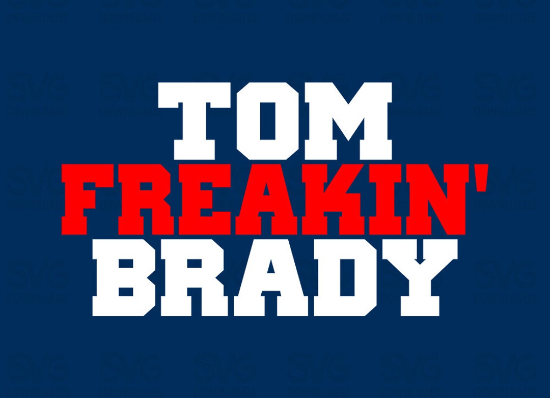 Tom Freakin' Brady Graphic - Etsy