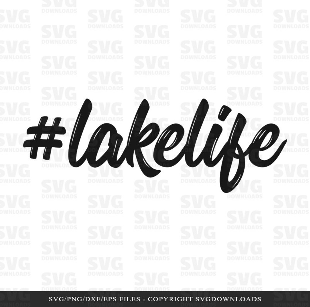 Lake Life SVG File, #lakelife, Svg Files, Cutting Files, Silhouette ...
