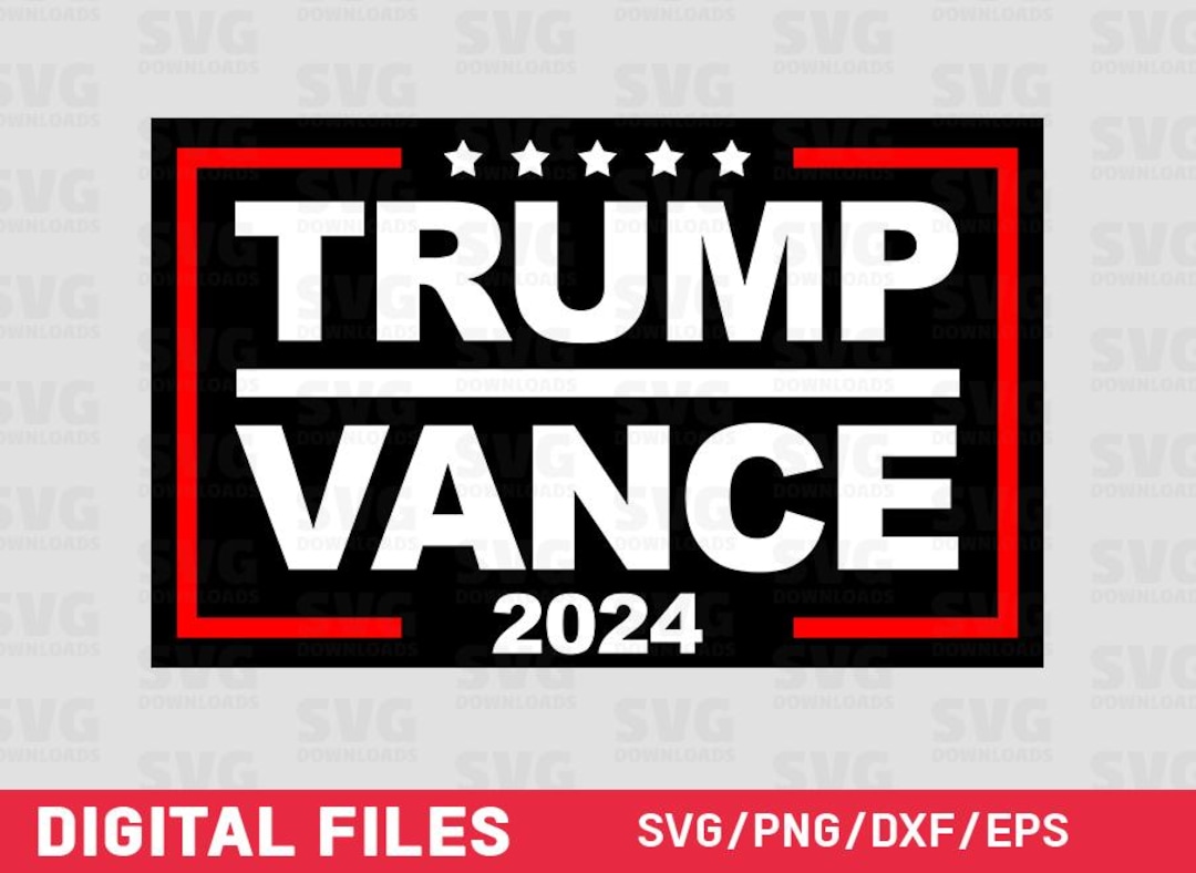 Trump Vance 2024 SVG, Donald Trump SVG, Political Signs, PNG Clipart ...