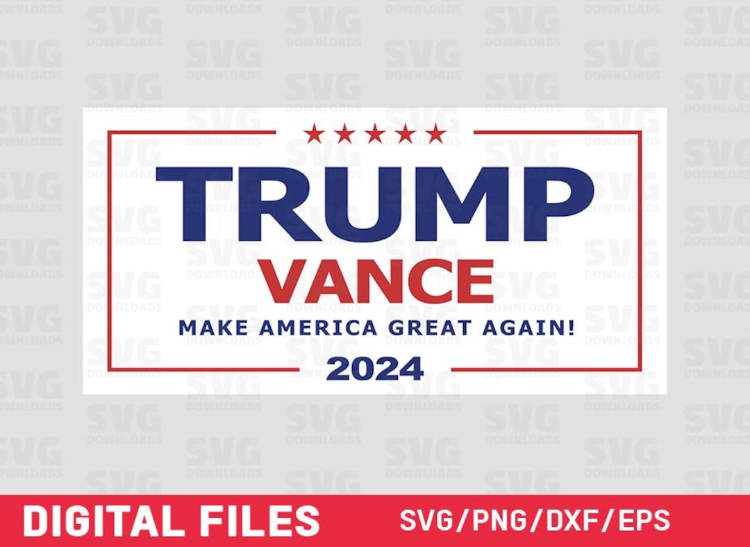 Trump Vance 2024 SVG, Donald Trump SVG, Political Signs, PNG Clipart ...