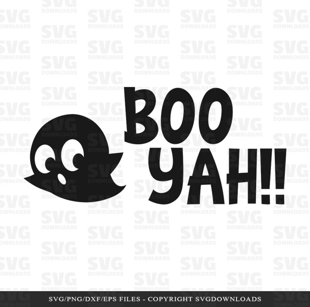 Boo Yah SVG, Halloween SVG, Ghost Svg, Silhouette Cut Files, Cricut Cut ...