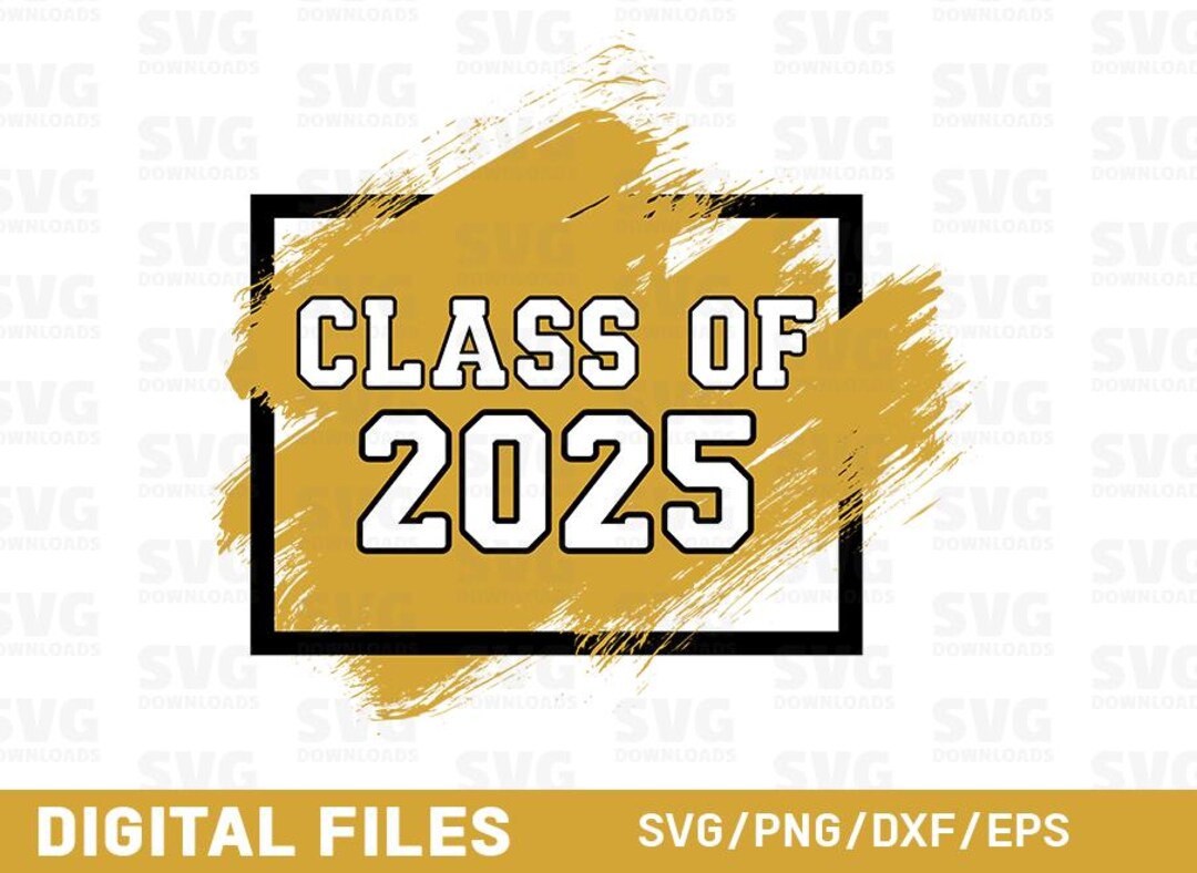 Class of 2025 SVG, Class of PNG, Senior 2025, Cut Files, Printable ...