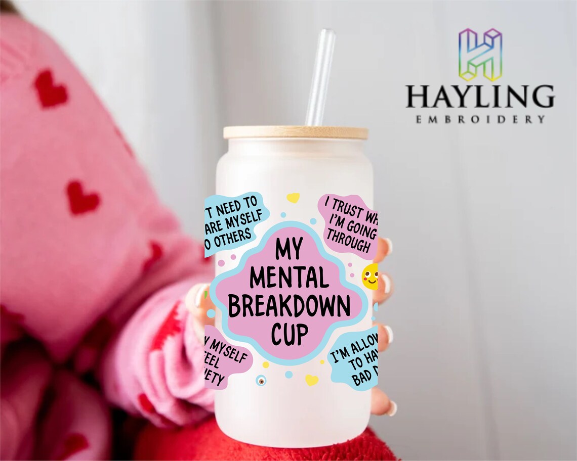 My Mental Breakdown Cup PNG/SVG, Mental Health Tumbler, Daily Affirmations Glass, 16oz Libbey ...