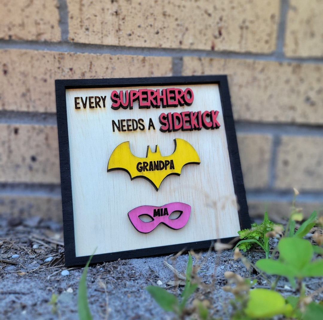 6" X 6" Every Superhero Needs A Sidekick | Father's Day | Grandparent's ...