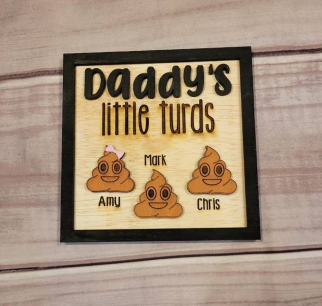 Daddy's Little Turds / Sh*ts | Father's Day Gift | Dad Gift | Custom ...