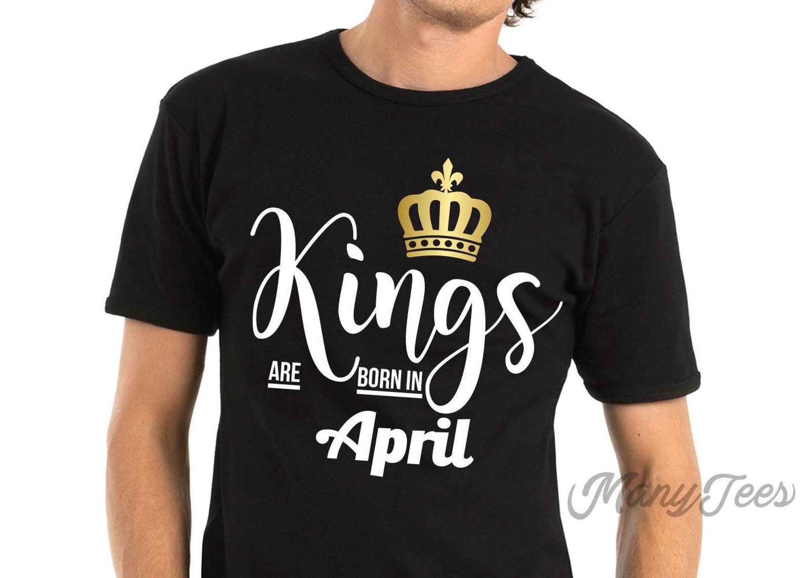 Kings Are Born in April Kings Are Born in April Shirts April Birthday ...