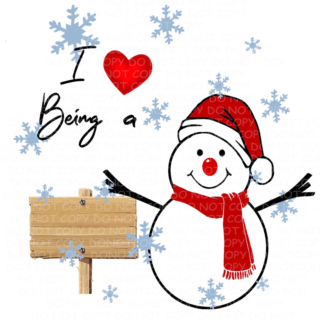 Personalize Your Own I Love Being a Snowman Digital PNG File - Etsy
