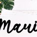 Maui Sign Metal Hawaii Word Art Hawaii Art Maui Script Word Metal Sign ...