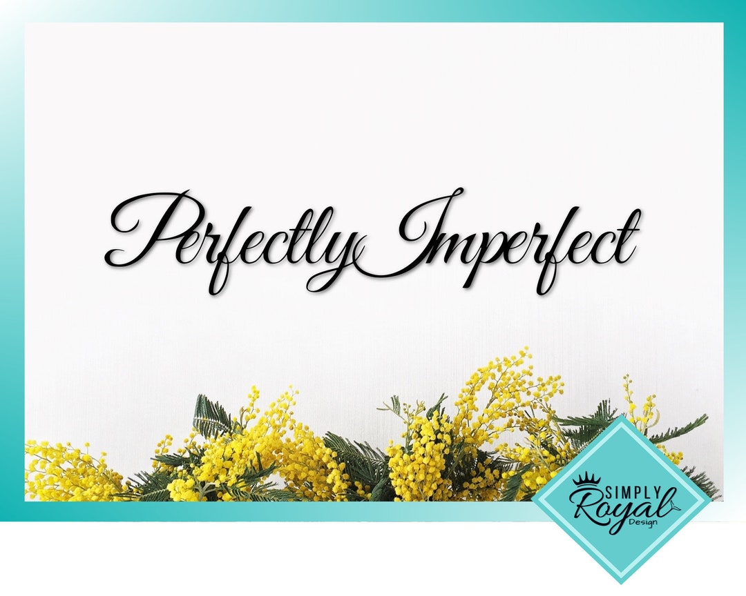 Perfectly Imperfect Word Sign Metal Wall Art Cursive Font - Etsy