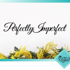 Perfectly Imperfect Word Sign Metal Wall Art Cursive Font Word Art ...