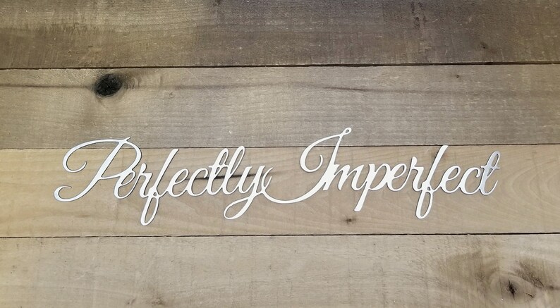 Perfectly Imperfect Word Sign Metal Wall Art Cursive Font - Etsy