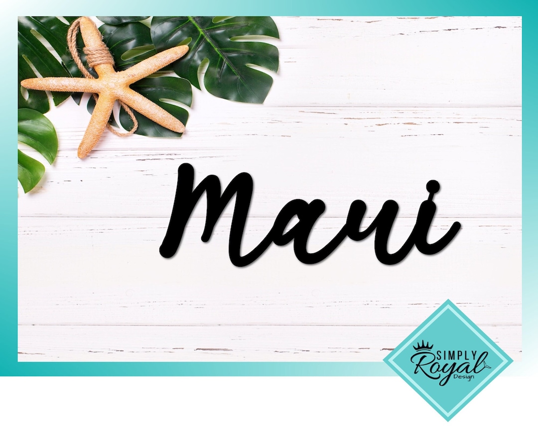 Maui Sign Metal Hawaii Word Art Hawaii Art Maui Script Word Metal Sign ...