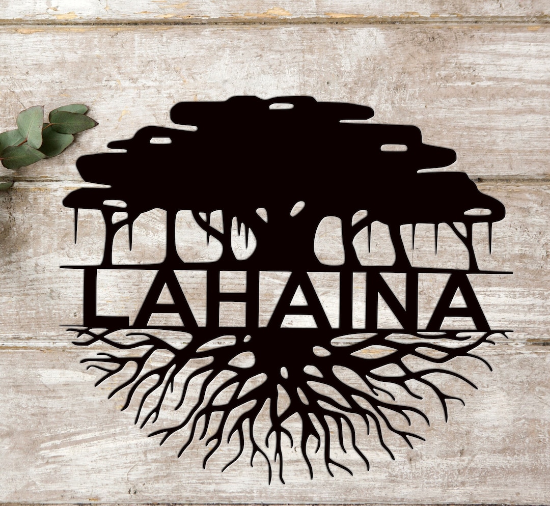 Lahaina Banyan Tree Metal Sign Maui, Hawaii Maui Strong Lahaina Strong ...