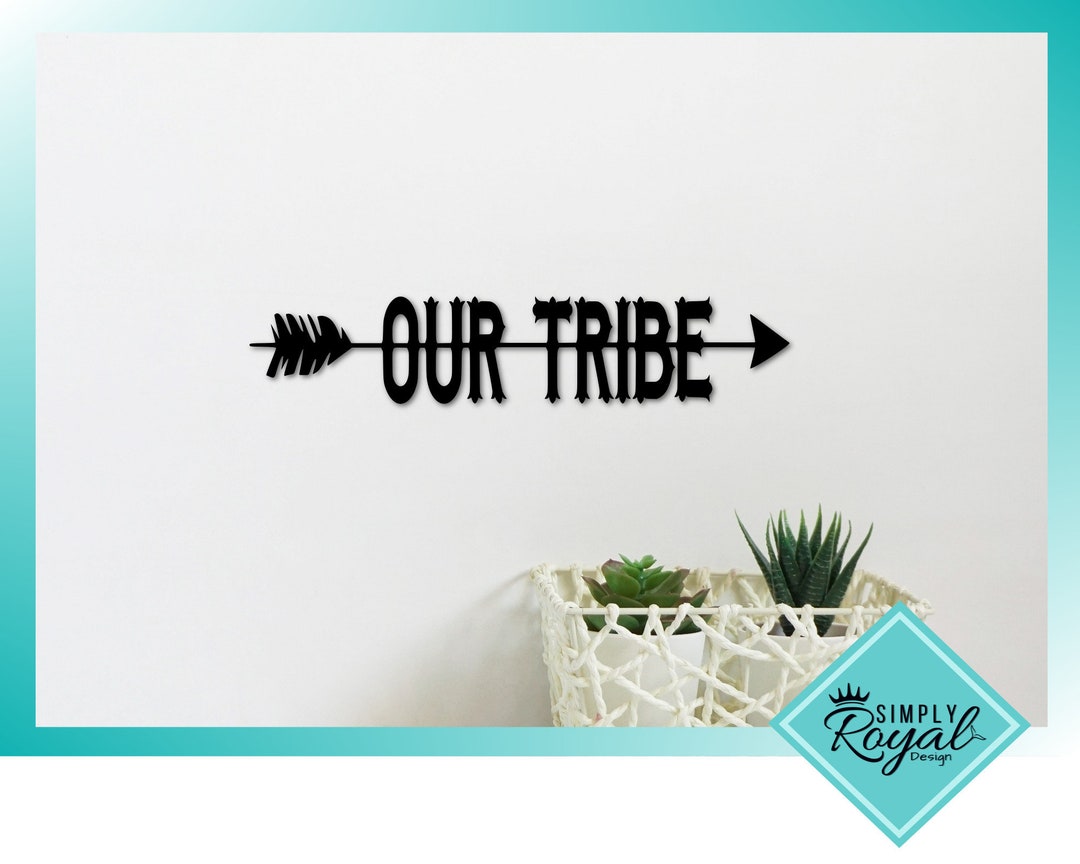 Our Tribe Sign Arrow Wall Art Split Arrow Metal Wall Art - Etsy