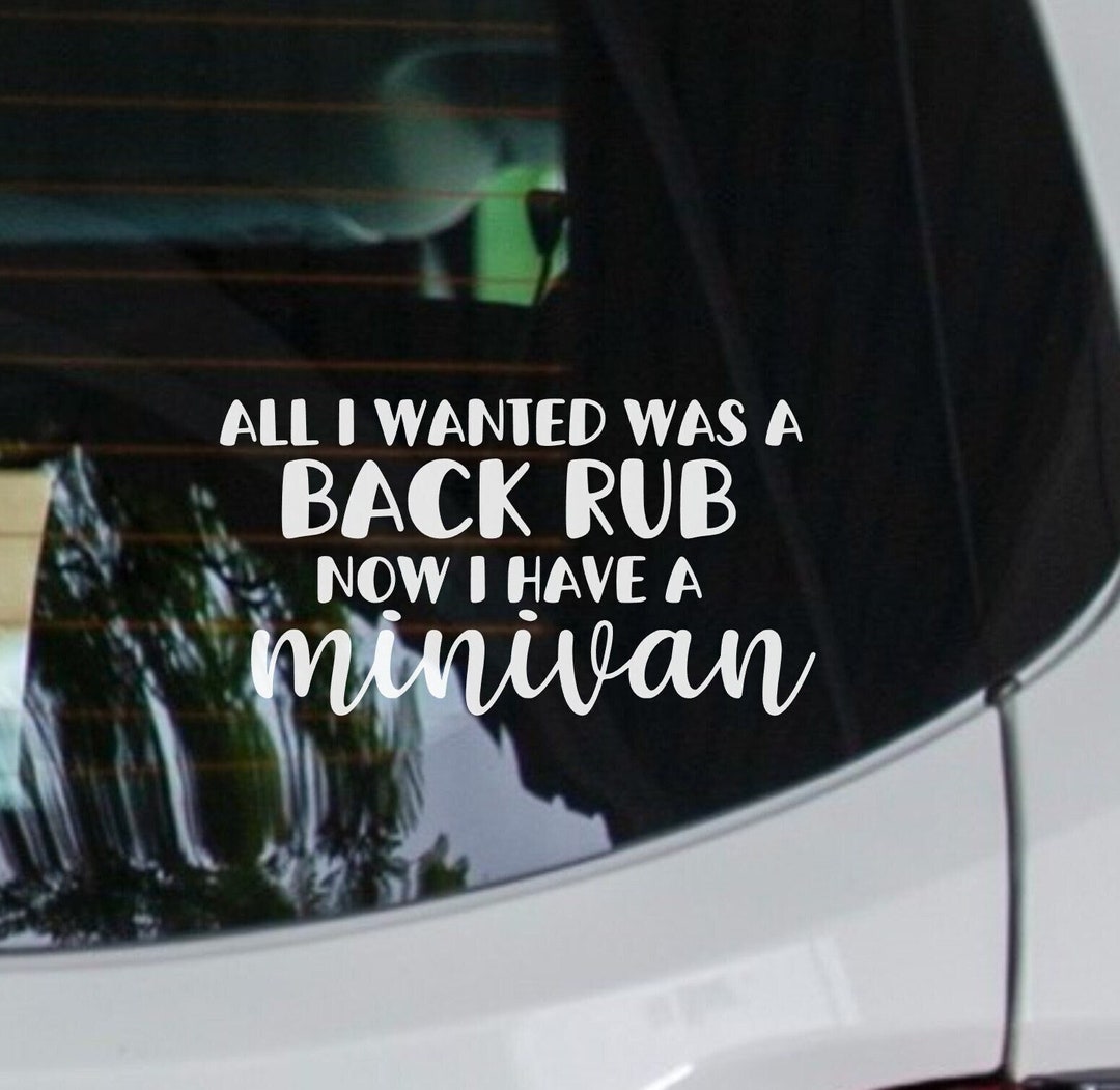 Backrub Now I Have a Minivan Funny Car Decal Sticker Gift Idea - Etsy