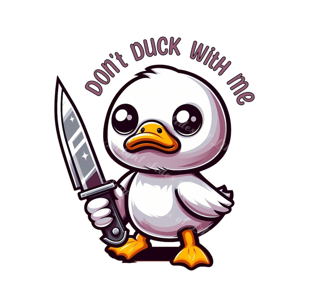 Dont Duck With Me Cute Digital Clip Art Commercial Use Sublimation PNG ...